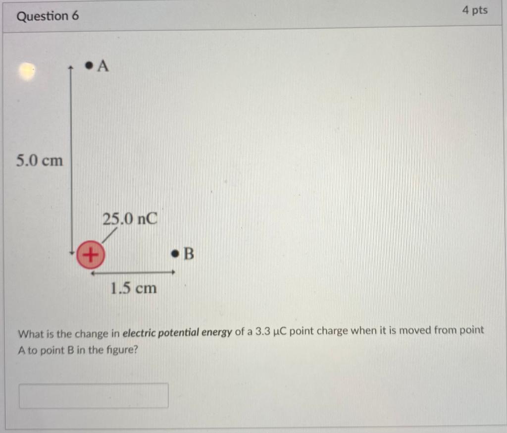 Solved Question 6 4pts What is the change in electric | Chegg.com
