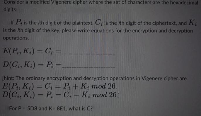 Consider a modified Vigenere cipher where the set of | Chegg.com