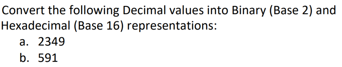 Solved Convert the following Decimal values into Binary | Chegg.com