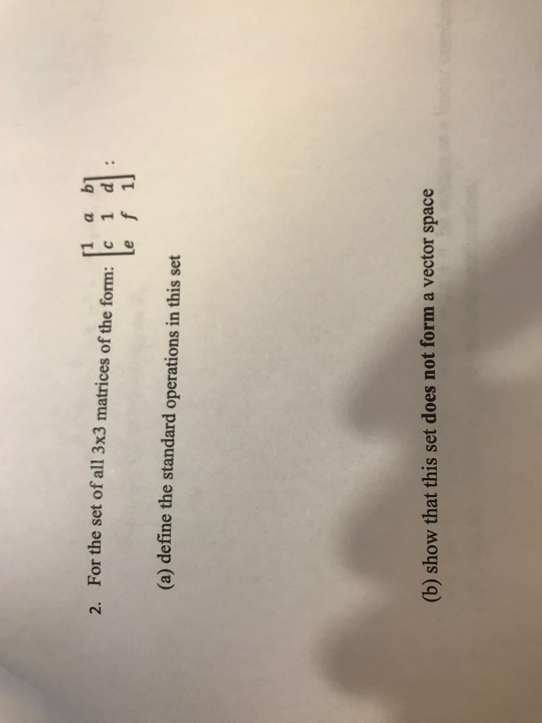 Solved 2. For the set of all 3x3 matrices of the form: c 1 d | Chegg.com