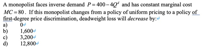 Solved A monopolist faces inverse demand P 400-40 and has | Chegg.com