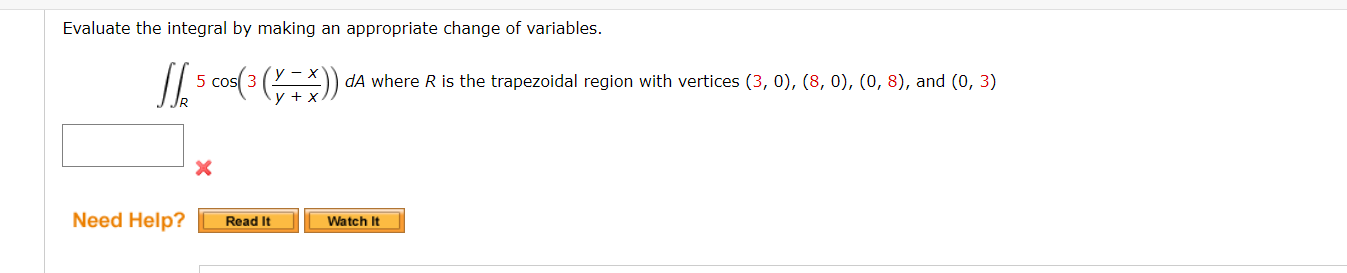 Solved Evaluate the integral by making an appropriate change | Chegg.com