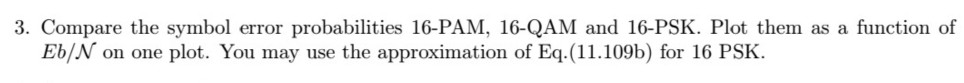 Solved 3. Compare the symbol error probabilities 16-PAM, | Chegg.com