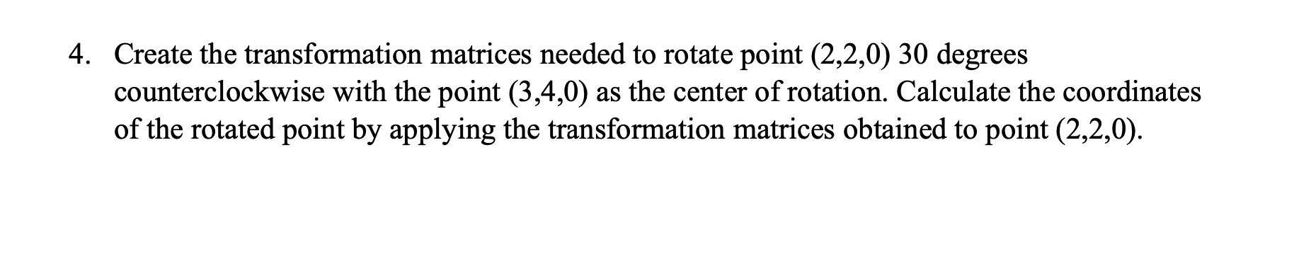 Create the transformation matrices needed to rotate | Chegg.com