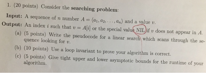 Solved 1. (20 points) Consider the searching problem: Input: | Chegg.com