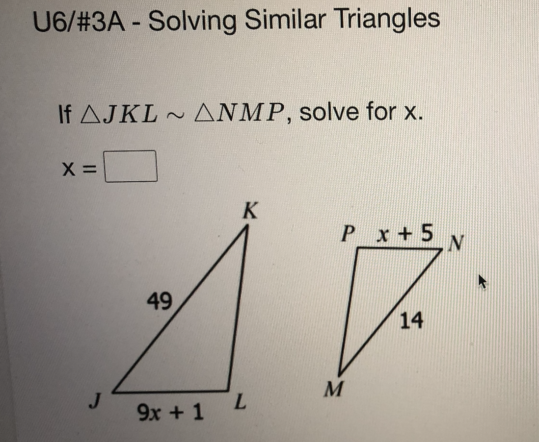 Solved U6/#3A - Solving Similar Triangles If AJKL ~ ANMP, | Chegg.com