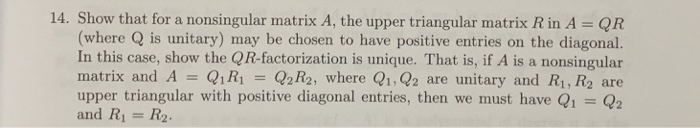 Solved 14. Show that for a nonsingular matrix A, the upper | Chegg.com