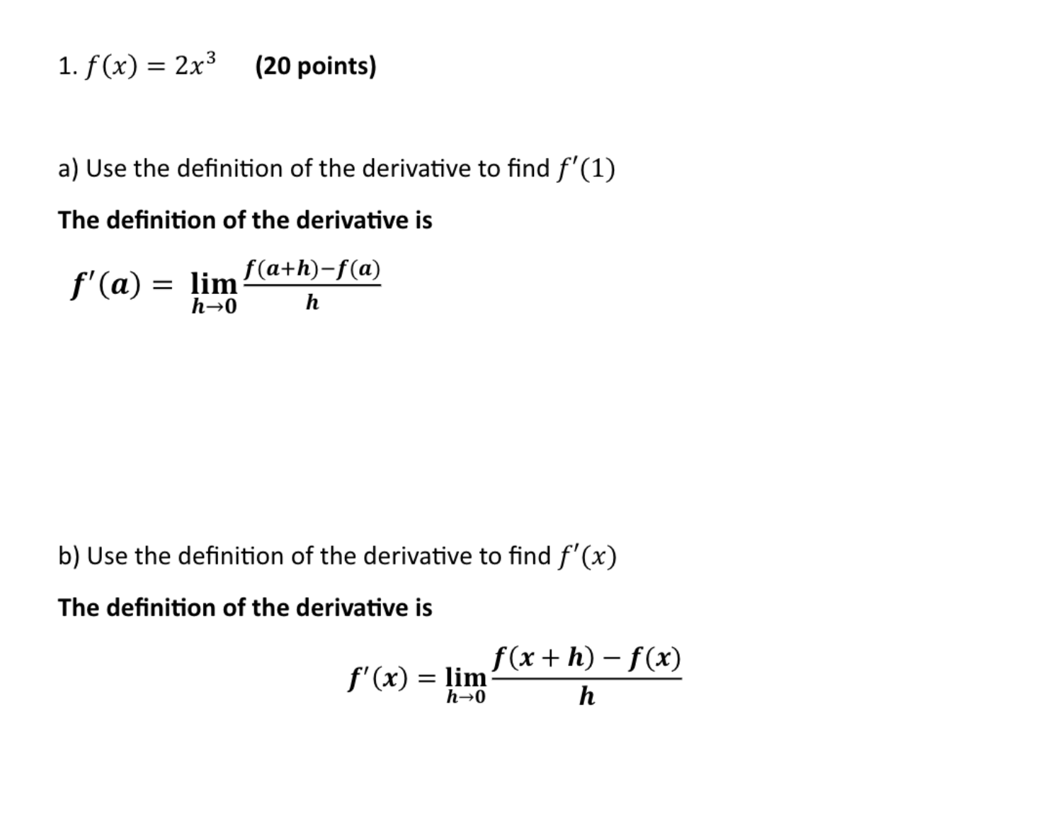 Solved 1. f(x)=2x3 (20 points) a) Use the definition of the | Chegg.com Solved 1. f(x)=2x3 (20 points) a) Use the definition of the | Chegg.com
