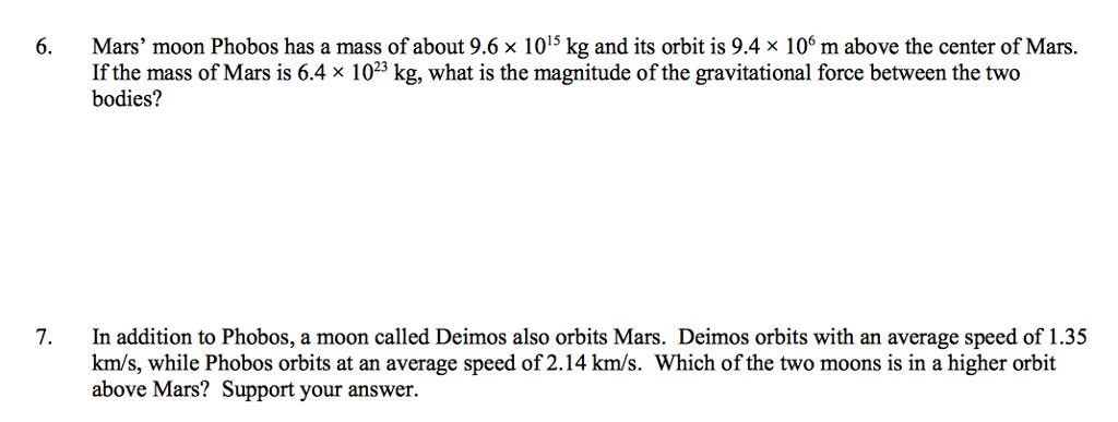 Solved 6. Mars' moon Phobos has a mass of about 9.6 x 1015 | Chegg.com