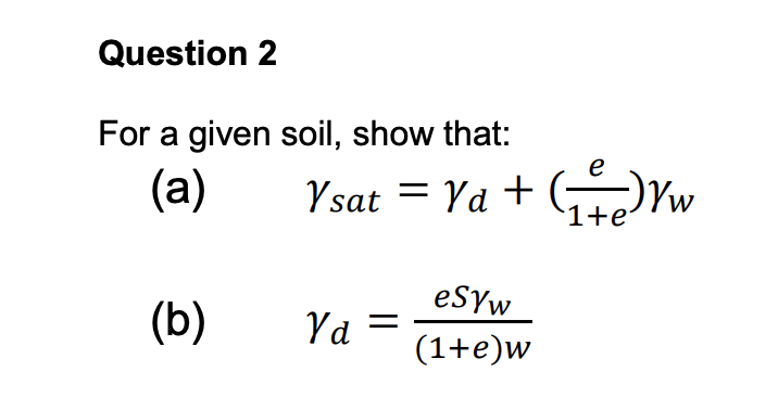 Solved Question 2 For a given soil, show that: eSyw (b) | Chegg.com