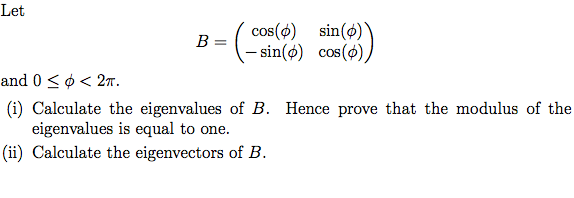 Solved = Let cos(6) sin(0) B - sin() cos() and 0