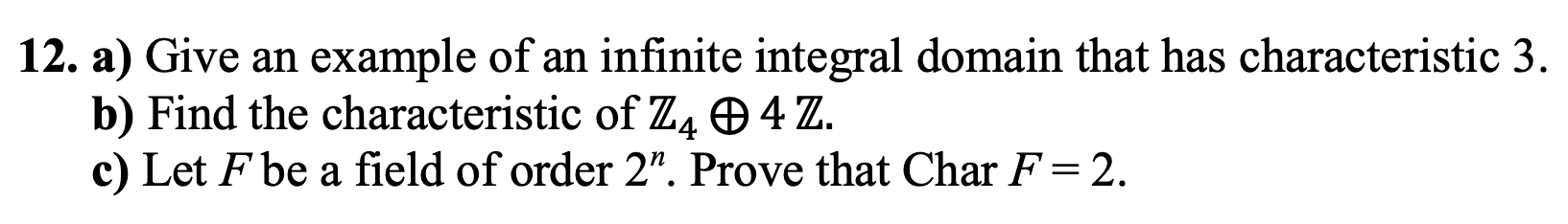 Solved 12. a) Give an example of an infinite integral domain | Chegg.com
