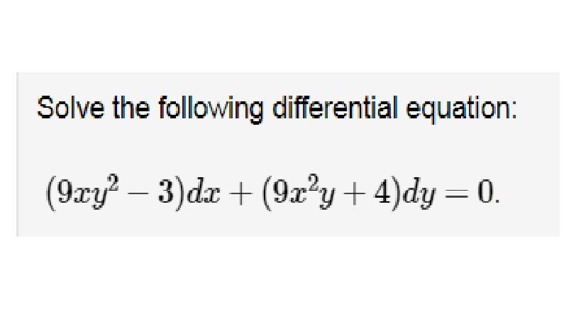 Solved Solve the following differential equation: (9xy? – | Chegg.com