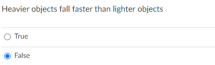Solved Heavier objects fall faster than lighter objects True | Chegg.com