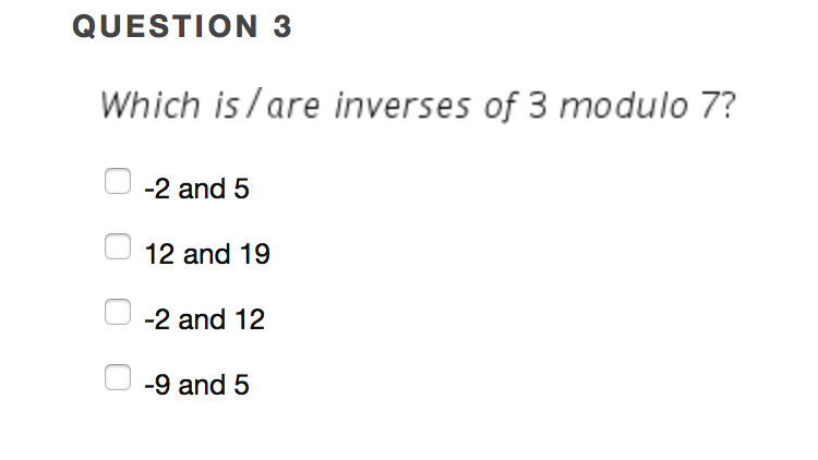 Solved QUESTION 3 Which is/are inverses of 3 modulo 7? -2 | Chegg.com