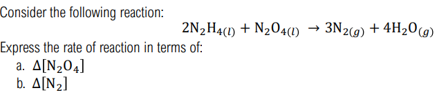Solved Consider the following reaction: 2 N2H4(l)+N2O4(l)→3 | Chegg.com