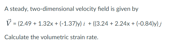 Solved A steady, two-dimensional velocity field is given by | Chegg.com