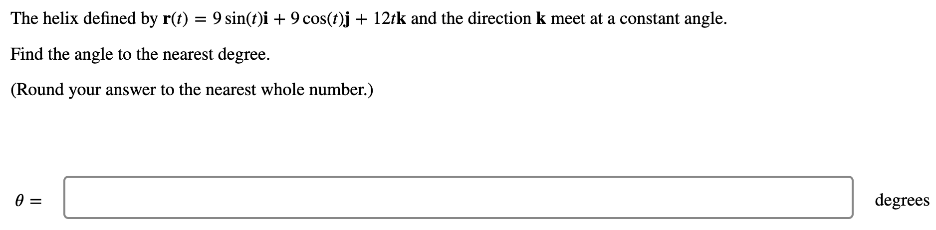 Solved The helix defined by r(t)=9sin(t)i+9cos(t)j+12tk and | Chegg.com