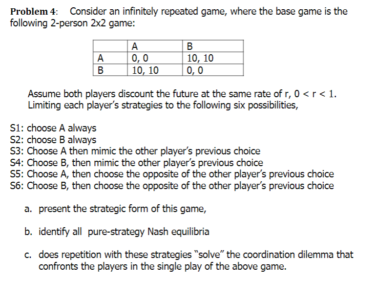 Problem 4: Consider an infinitely repeated game, | Chegg.com