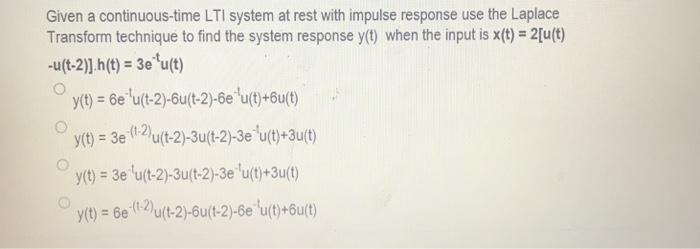 Solved Given a continuous-time LTI system at rest with | Chegg.com