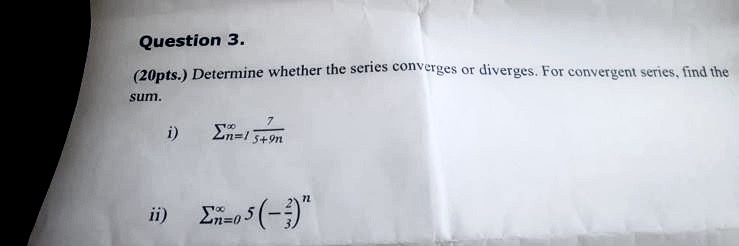 Solved (20pts.) Determine whether the series converges or | Chegg.com