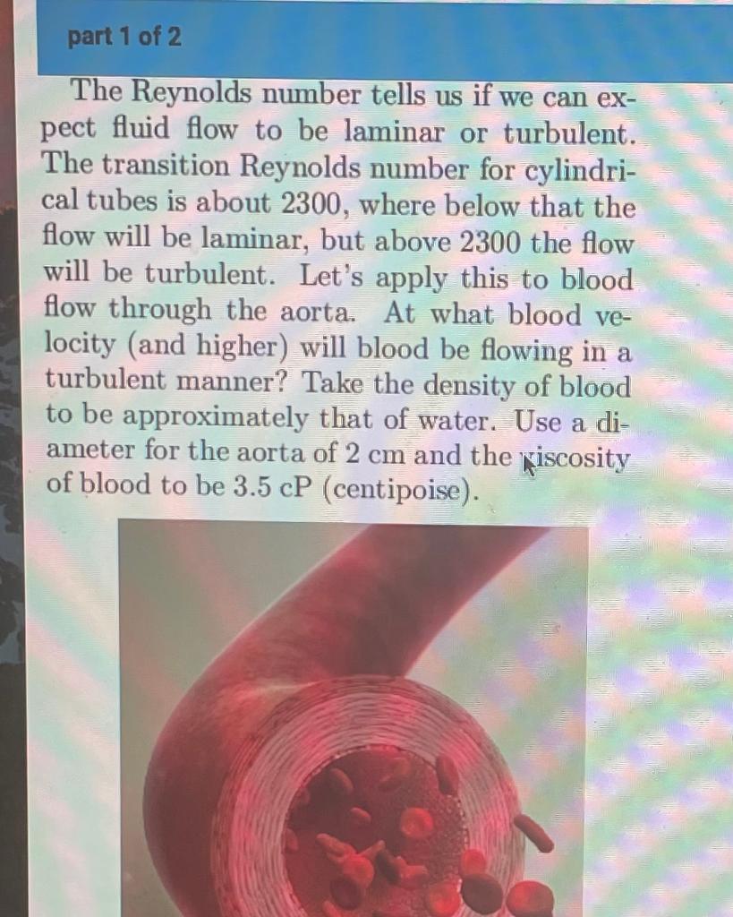 [Solved]: part 1 of 2 The Reynolds number tells us if we c