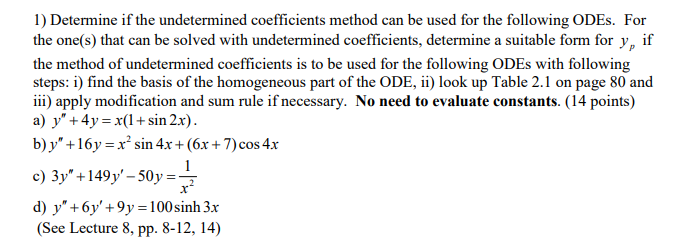 Solved 1) Determine if the undetermined coefficients method | Chegg.com Solved 1) Determine if the undetermined coefficients method | Chegg.com