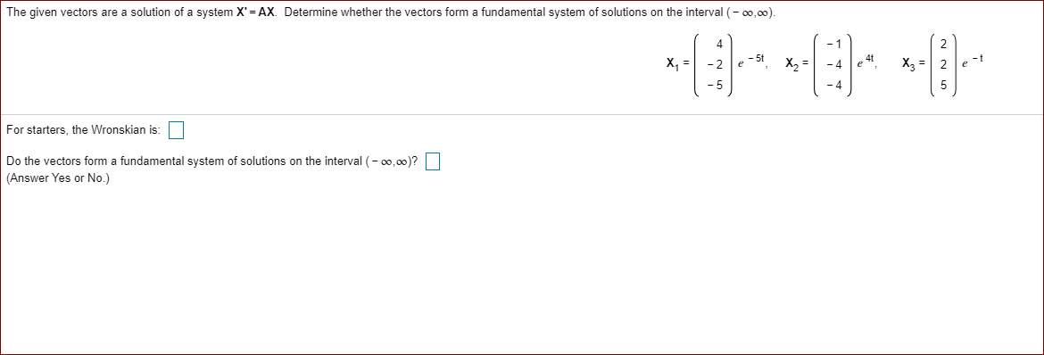 Solved The given vectors are a solution of a system X'= AX. | Chegg.com