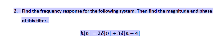 Solved Find the frequency response for the following system. | Chegg.com