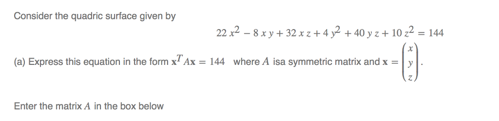 Solved Consider the quadric surface given by 22 x2 -8xy+ | Chegg.com