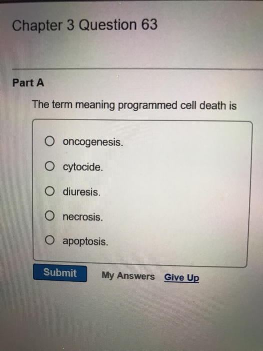 Solved The term meaning programmed cell death is | Chegg.com