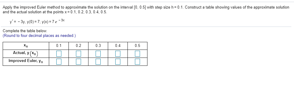 Solved Apply the improved Euler method to approximate the | Chegg.com