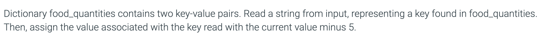 Solved Dictionary food_quantities contains two key-value | Chegg.com