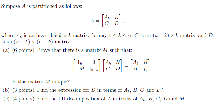 Solved Suppose A is partitioned as follows: [Ak B] A= C D | Chegg.com