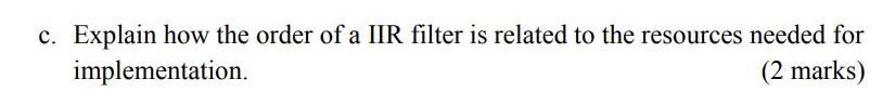 Solved c. Explain how the order of a IIR filter is related | Chegg.com