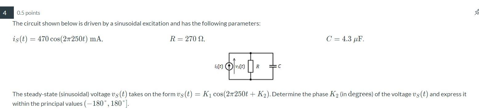 Solved 1 0.5 points The circuit shown below is driven by a | Chegg.com