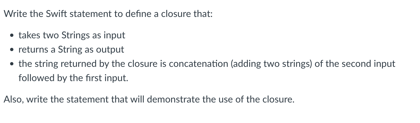 Solved Write the Swift statement to define a closure that: - | Chegg.com
