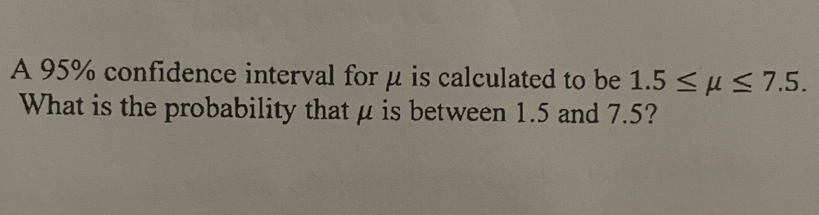 Solved A 95% confidence interval for μ is calculated to be | Chegg.com