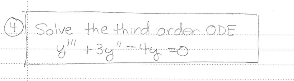 Solved (4) Solve the third order ODE y′′′+3y′′−4y=0 | Chegg.com