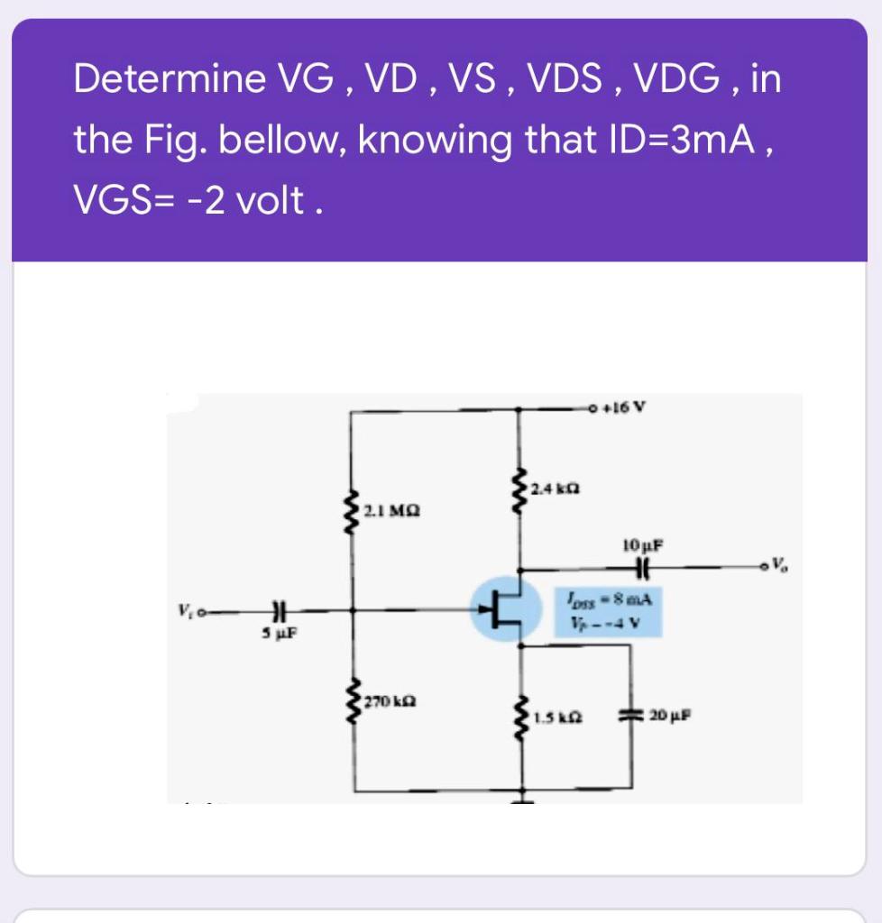 Solved Determine VG , VD , VS , VDS, VDG , in the Fig. | Chegg.com