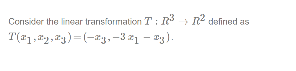 Solved Consider the linear transformation T: R3 + R2 defined | Chegg.com