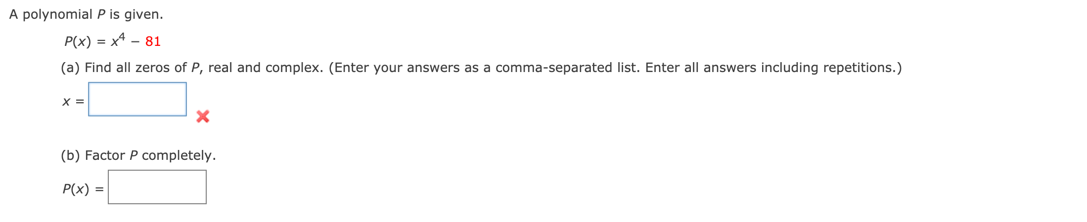 Solved A polynomial P is given. P(x) = x4 – 81 (a) Find all | Chegg.com