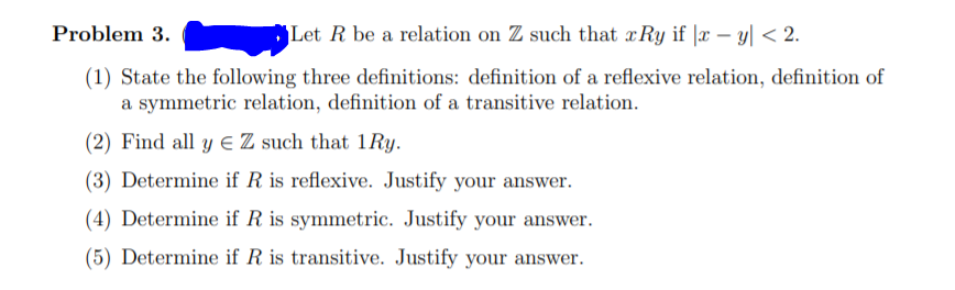 Solved Problem 3. Let R be a relation on Z such that xRy if | Chegg.com