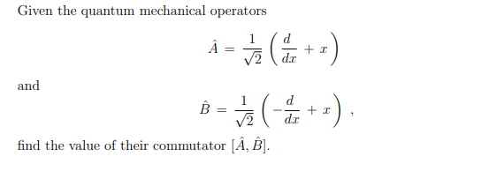 Solved Given the quantum mechanical operators 1 À ( d do + c | Chegg.com