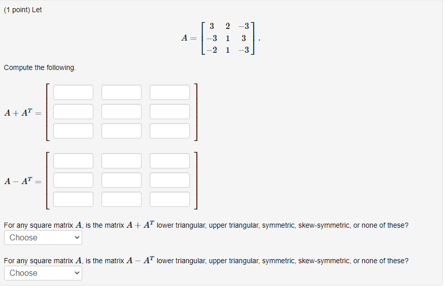 Solved (1 point) Let A 3 2 -3 -3 1 3 -2 1 -3 Compute the | Chegg.com
