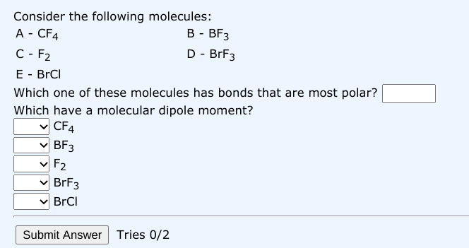 Solved Consider the following molecules: A - CF4 B - BF3 C - | Chegg.com