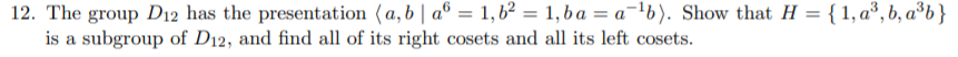 Solved 12. The group D12 has the presentation (a, b | a = | Chegg.com