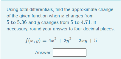 Solved Using total differentials, find the approximate | Chegg.com