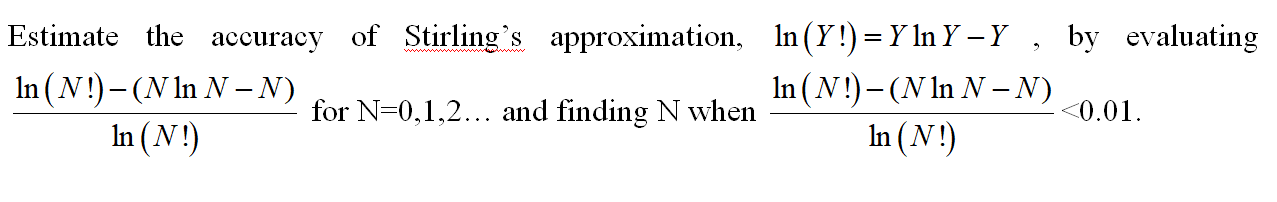 Solved Estimate the accuracy of Stirling's approximation, In | Chegg.com
