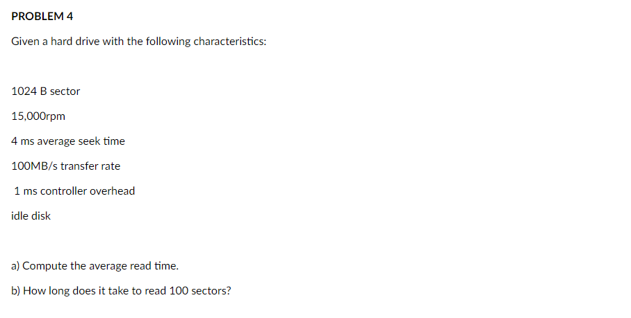 Solved PROBLEM 4 Given a hard drive with the following | Chegg.com